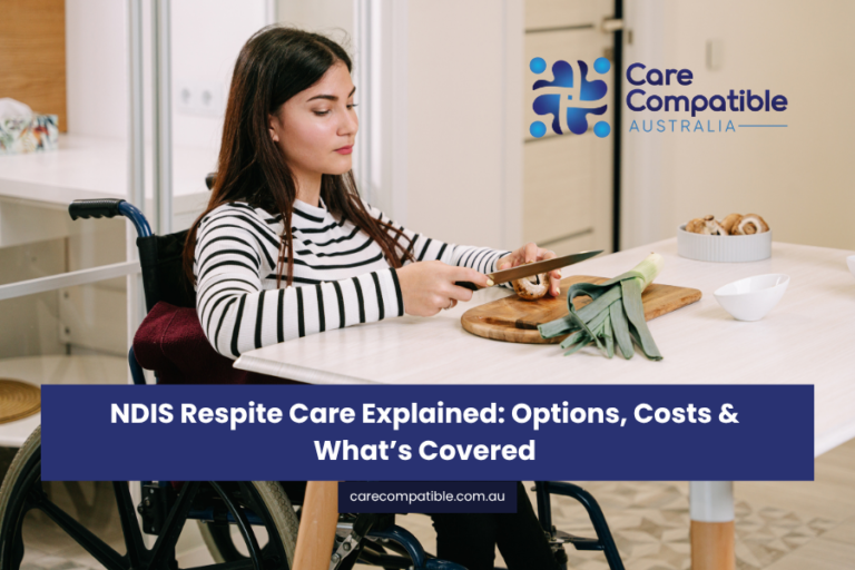 NDIS Respite Care Explained: Options, Costs & What’s Covered - Care ...